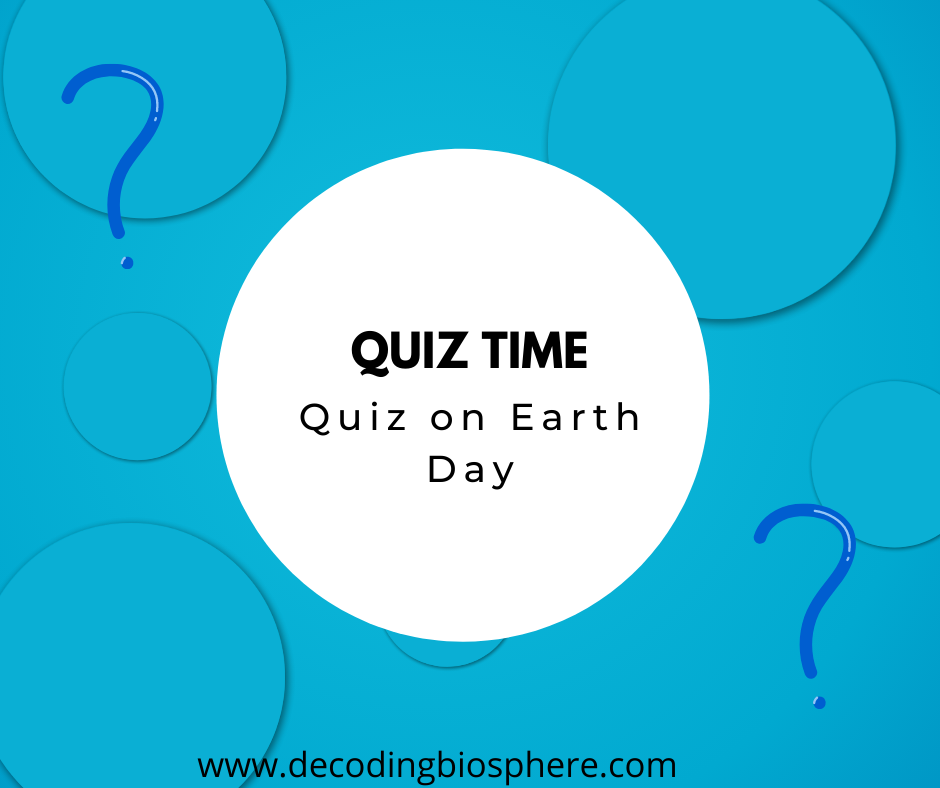 Earth Day Quiz – Decoding Biosphere