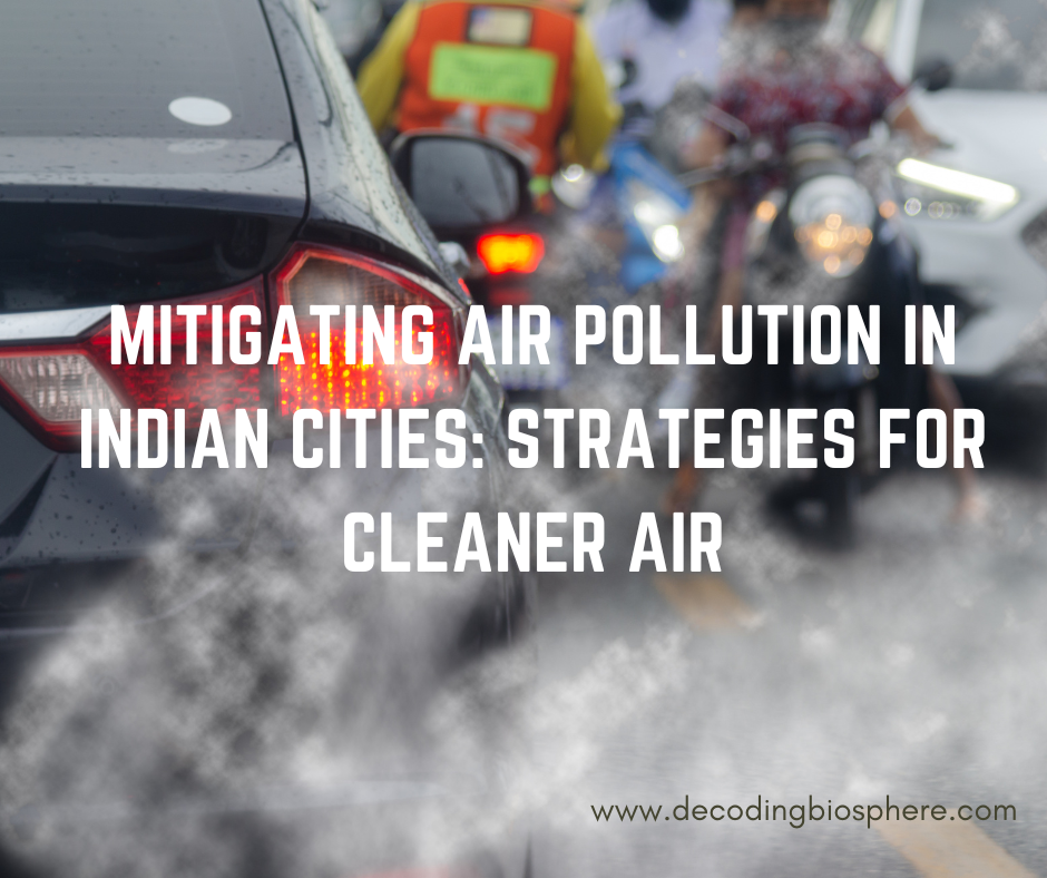 Mitigating Air Pollution in Indian Cities: Strategies for Cleaner Air ...