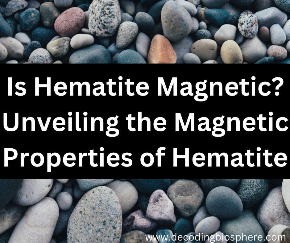 Is Hematite Magnetic? Unveiling the Magnetic Properties of Hematite ...