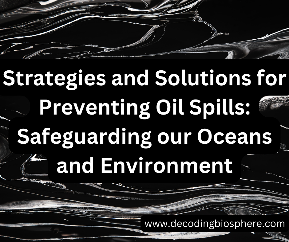 Strategies and Solutions for Preventing Oil Spills: Safeguarding our ...