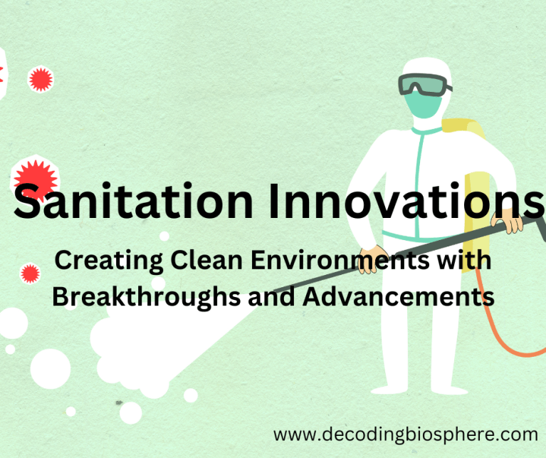 Sanitation Innovations: Creating Clean Environments with Breakthroughs and Advancements ...