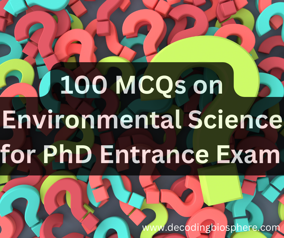 100 MCQs on Environmental Science for PhD Entrance Exam – Decoding ...