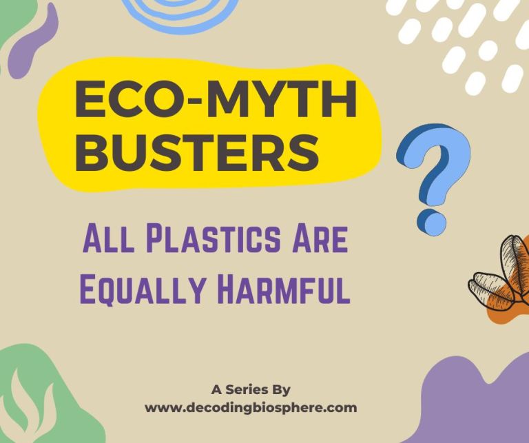 Eco-Myth Busters: Myth – All Plastics Are Equally Harmful – Decoding ...
